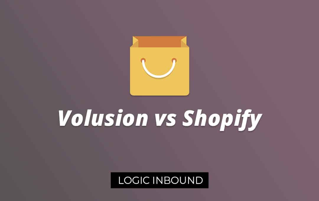 Volusion vs Shopify - The Definitive Guide | Logic Inbound