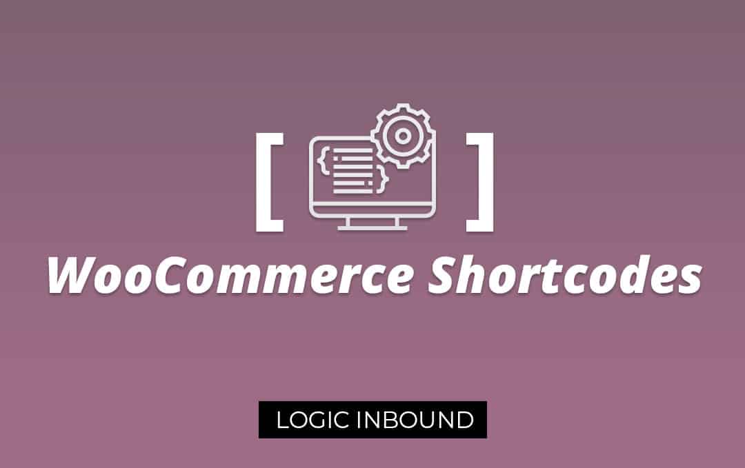 Woocommerce Shortcodes Woocommerce Shortcodes List Logic Inbound